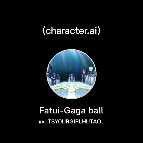 Chat with Fatui-Gaga ball | character.ai | AI Chat, Reimagined–Your ...