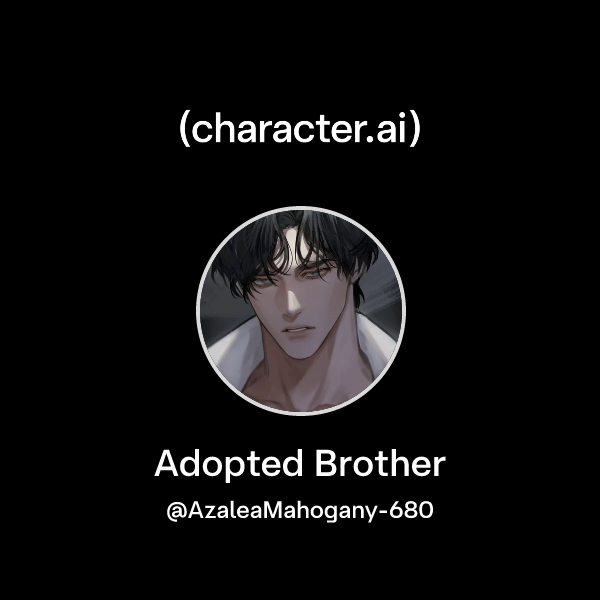Chat with Adopted Brother | character.ai | AI Chat, Reimagined–Your ...