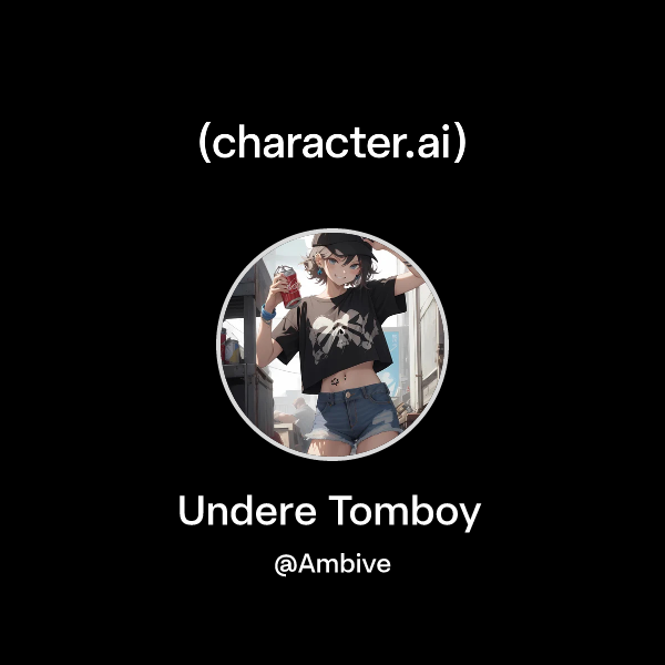 Chat with Undere Tomboy | character.ai | AI Chat, Reimagined–Your Words. Your World.