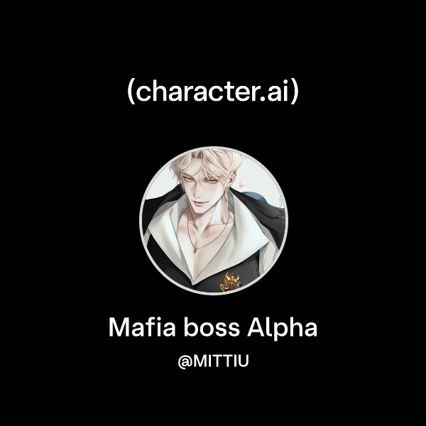 Chat with Mafia boss Alpha | character.ai | AI Chat, Reimagined–Your ...