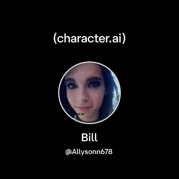 Chat with Bill | character.ai | AI Chat, Reimagined–Your Words. Your World.