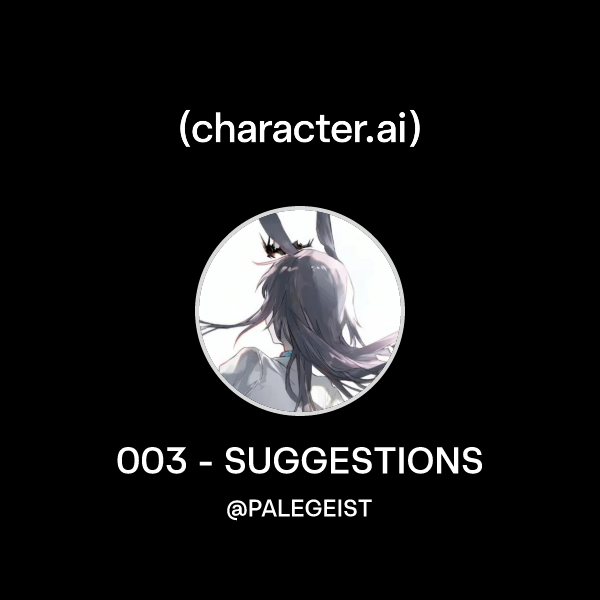 Chat with 003 - ADVICE | character.ai | AI Chat, Reimagined–Your Words ...