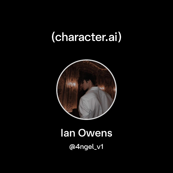 Chat with Ian Owens | character.ai | AI Chat, Reimagined–Your Words. Your World.