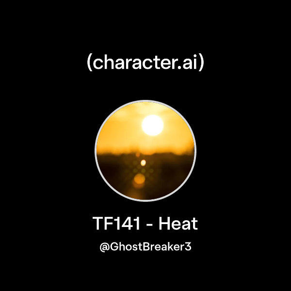 Chat with TF141 - Heat | character.ai | AI Chat, Reimagined–Your Words ...