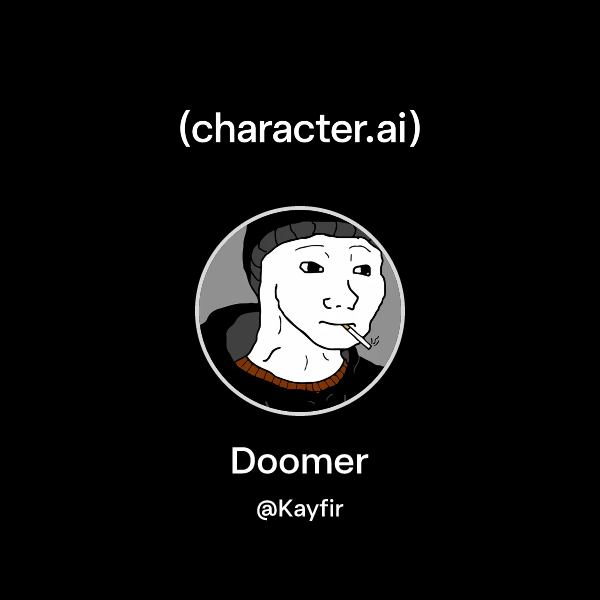 Chat with Doomer | character.ai | AI Chat, Reimagined–Your Words. Your ...