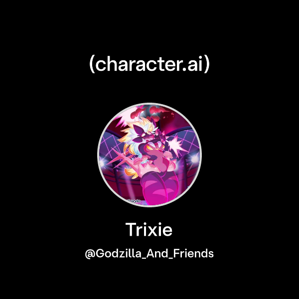 Chat with Trixie | character.ai | Personalized AI for every moment of ...