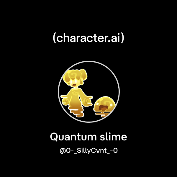 Chat with Quantum slime | character.ai | Personalized AI for every ...