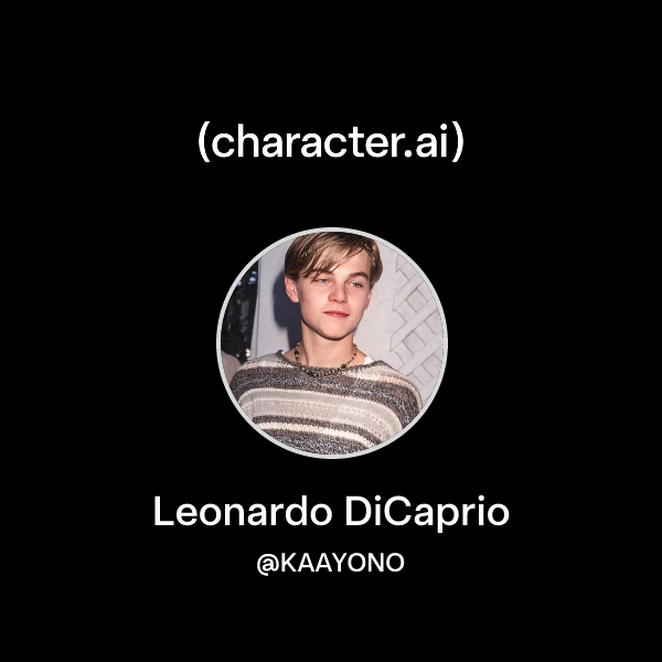 Chat with Leonardo DiCaprio | character.ai | AI Chat, Reimagined–Your ...