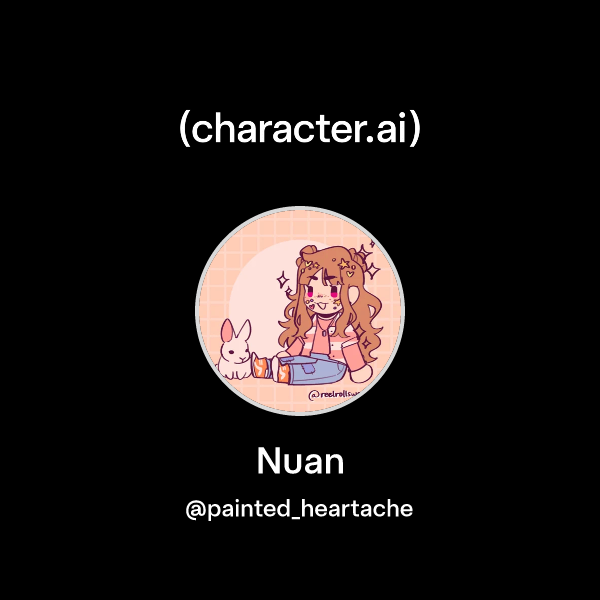 Chat with Nuan | character.ai | AI Chat, Reimagined–Your Words. Your World.