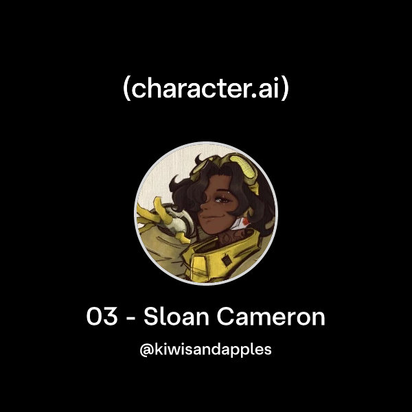 Chat with 03 - Sloan Cameron | character.ai | AI Chat, Reimagined–Your ...
