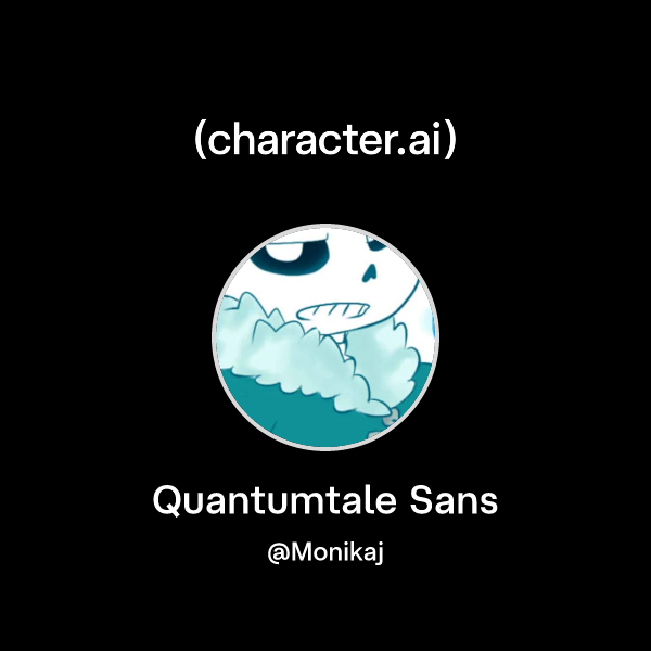 Chat with Quantumtale Sans | character.ai | AI Chat, Reimagined–Your ...