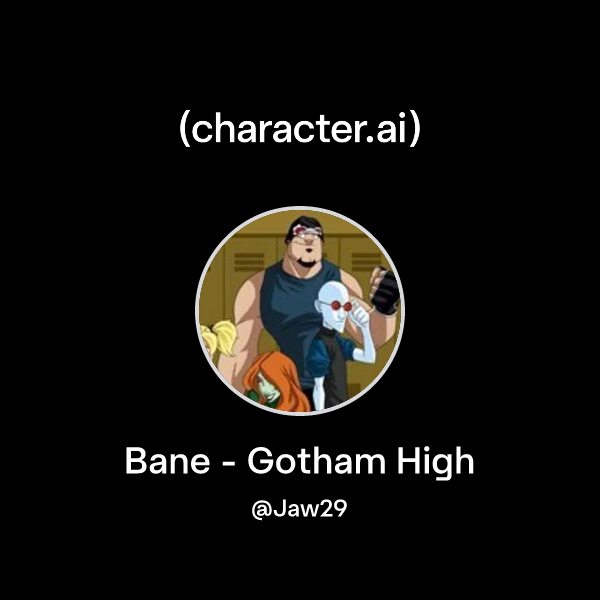Chat with Bane - Gotham High | character.ai | AI Chat, Reimagined–Your ...