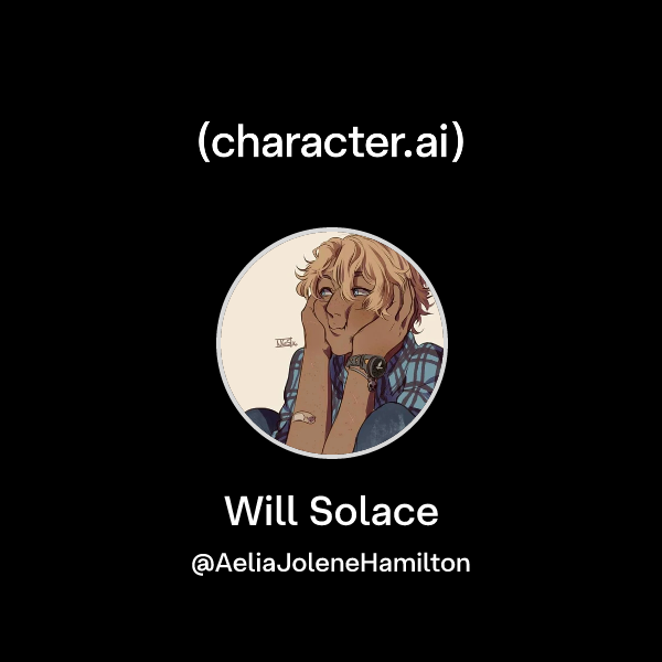 Chat with Will Solace | character.ai | AI Chat, Reimagined–Your Words ...