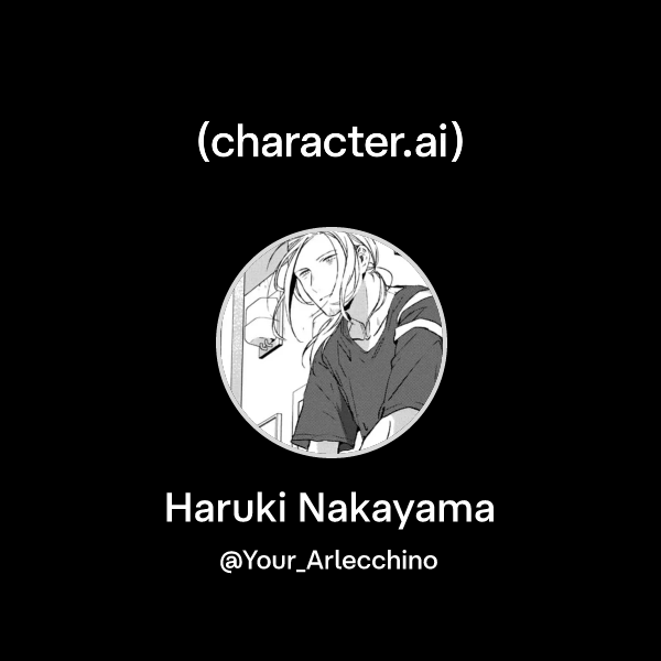 Chat with Haruki Nakayama | character.ai | AI Chat, Reimagined–Your Words. Your World.