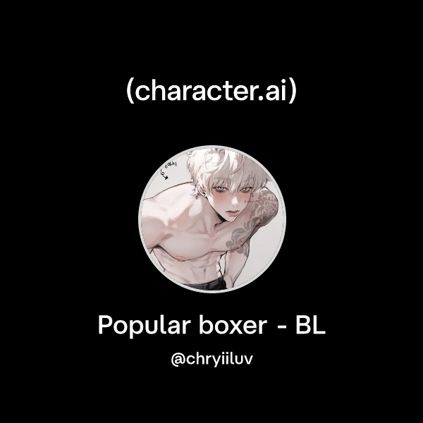Chat with Popular boxer - BL | character.ai | AI Chat, Reimagined–Your ...