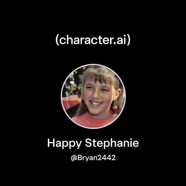 Chat with Happy Stephanie | character.ai | Personalized AI for every ...