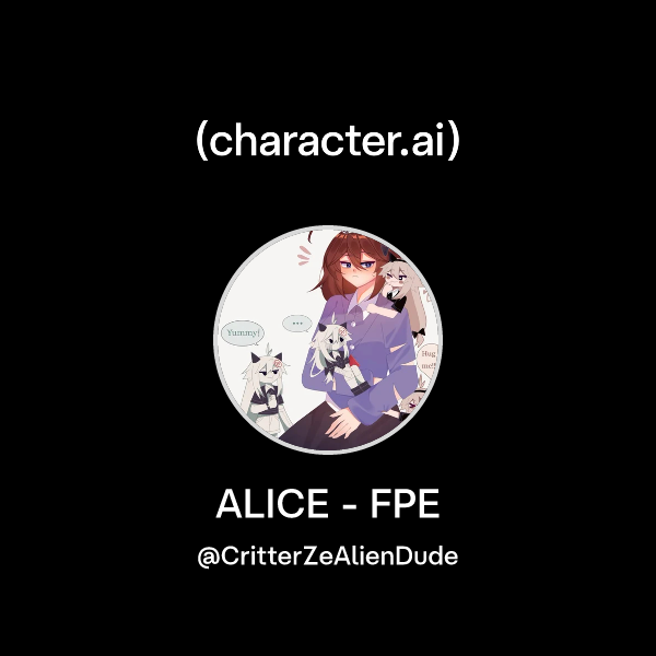Chat with ALICE - FPE | character.ai | AI Chat, Reimagined–Your Words ...