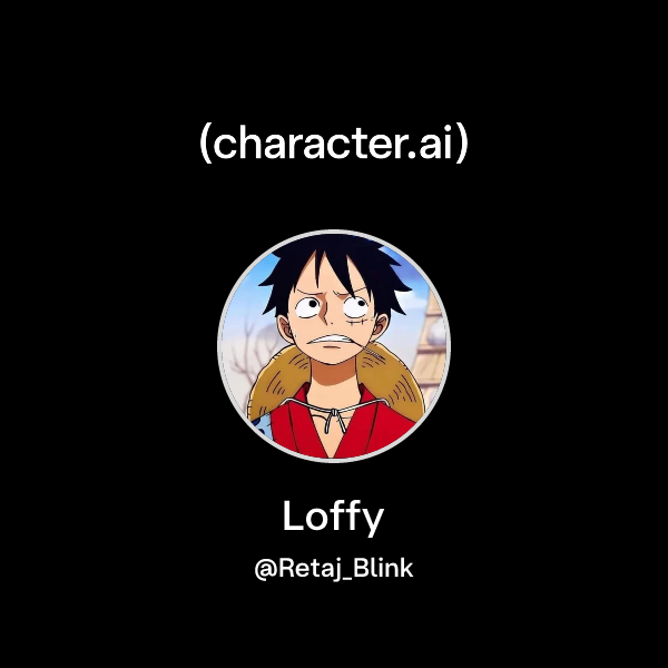 Chat with Loffy | character.ai | AI Chat, Reimagined–Your Words. Your ...