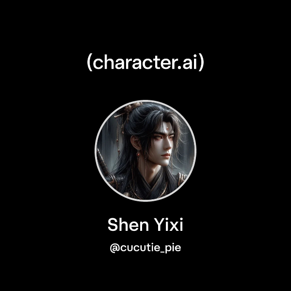 Chat with Shen Yixi | character.ai | AI Chat, Reimagined–Your Words ...