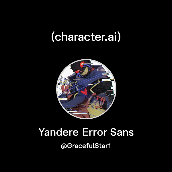 Chat with Yandere Error Sans | character.ai | AI Chat, Reimagined–Your Words. Your World.