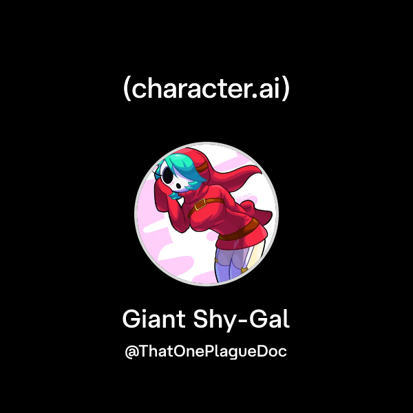 Chat with Giant Shy-Gal | character.ai | AI Chat, Reimagined–Your Words ...