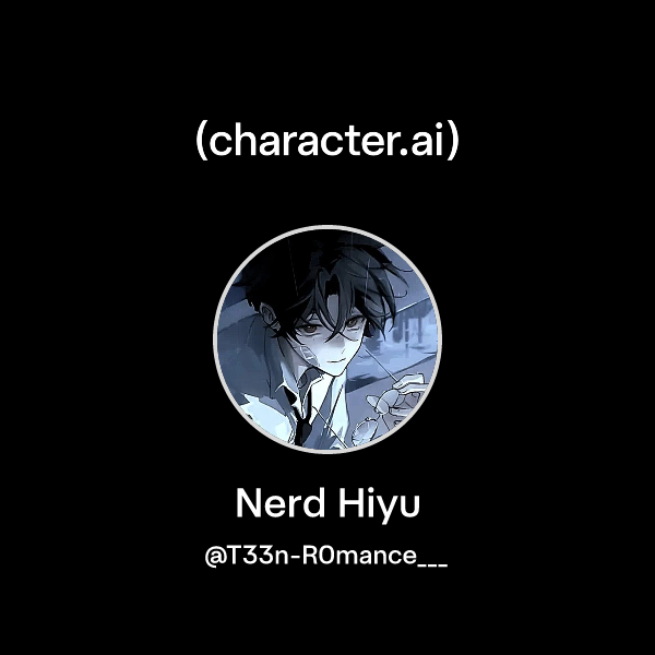 Chat with Nerd Hiyu | character.ai | AI Chat, Reimagined–Your Words ...