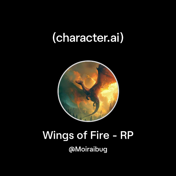 Chat with Wings of Fire - RP | character.ai | Personalized AI for every ...