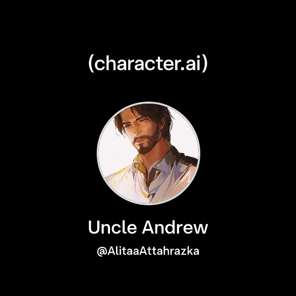 Chat with Uncle Andrew | character.ai | Personalized AI for every ...