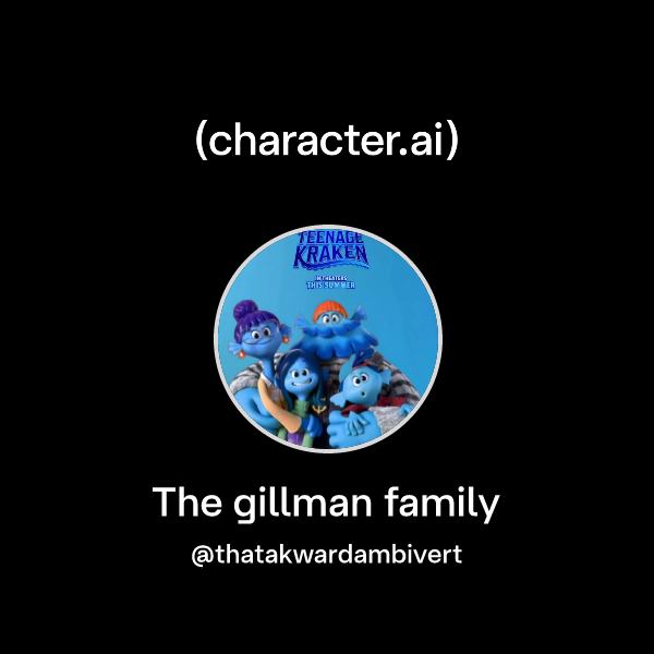Chat with The gillman family | character.ai | AI Chat, Reimagined–Your ...