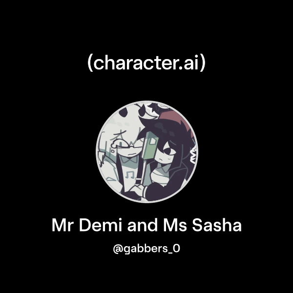 Chat with Mr Demi and Ms Sasha | character.ai | AI Chat, Reimagined ...