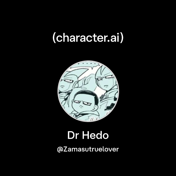 Chat with Dr Hedo | character.ai | AI Chat, Reimagined–Your Words. Your ...