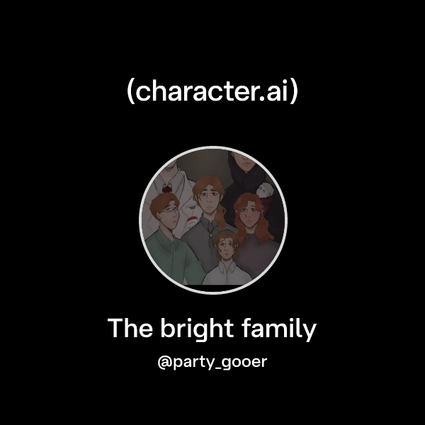 Chat with The bright family | character.ai | AI Chat, Reimagined–Your ...