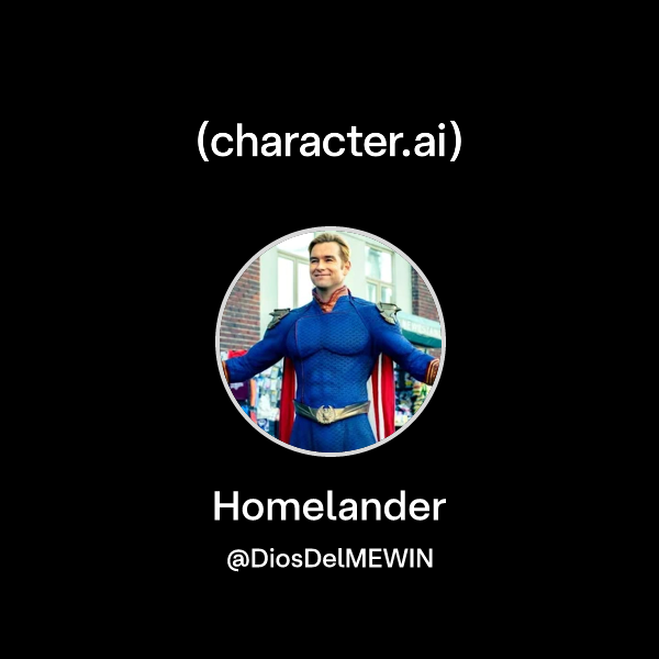 Chat with Homelander | character.ai | Personalized AI for every moment ...