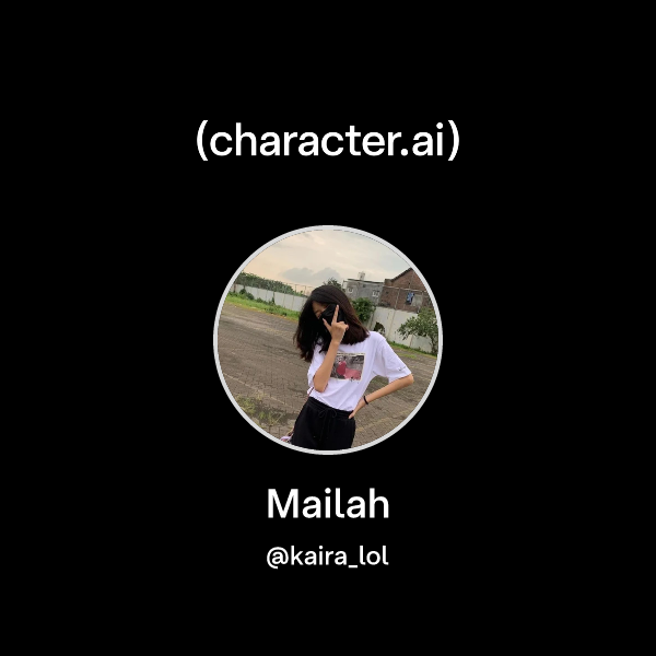 Chat with Mailah | character.ai | AI Chat, Reimagined–Your Words. Your World.