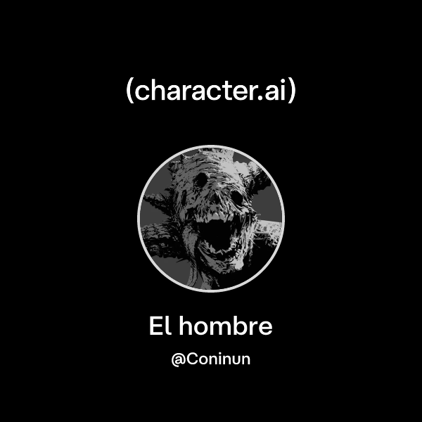 Chat with El hombre | character.ai | AI Chat, Reimagined–Your Words ...