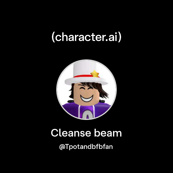 Chat with Cleanse beam | character.ai | AI Chat, Reimagined–Your Words ...