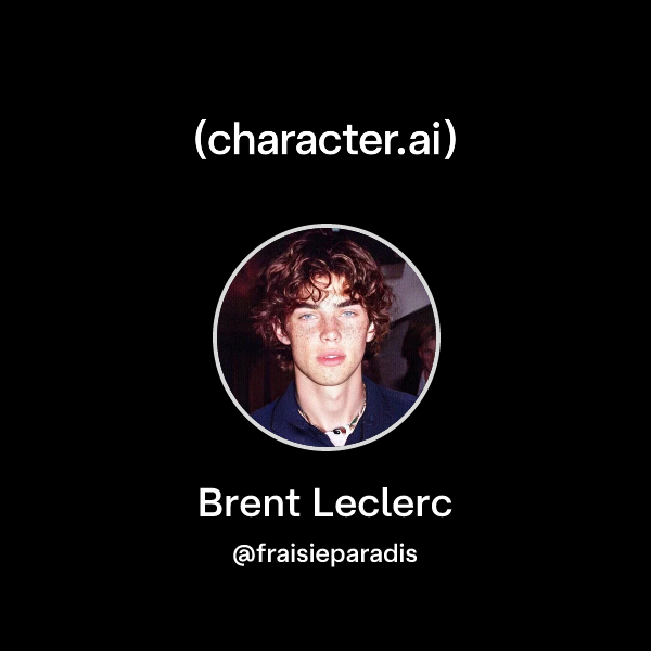 Chat with Brent Leclerc | character.ai | AI Chat, Reimagined–Your Words ...