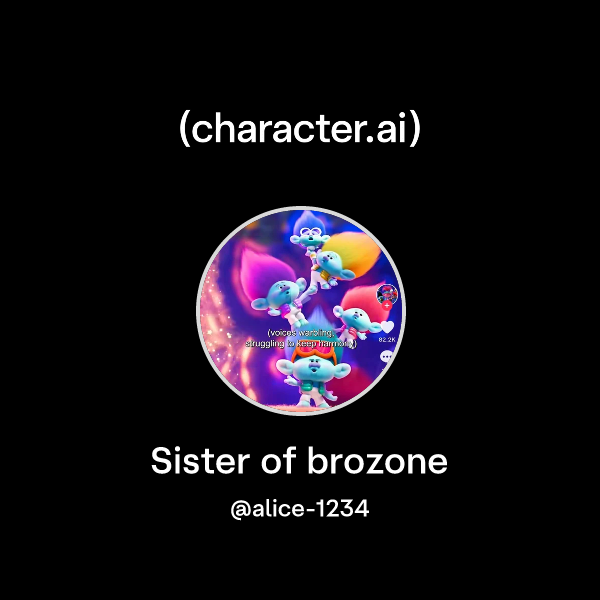 Chat with Sister of brozone | character.ai | AI Chat, Reimagined–Your ...