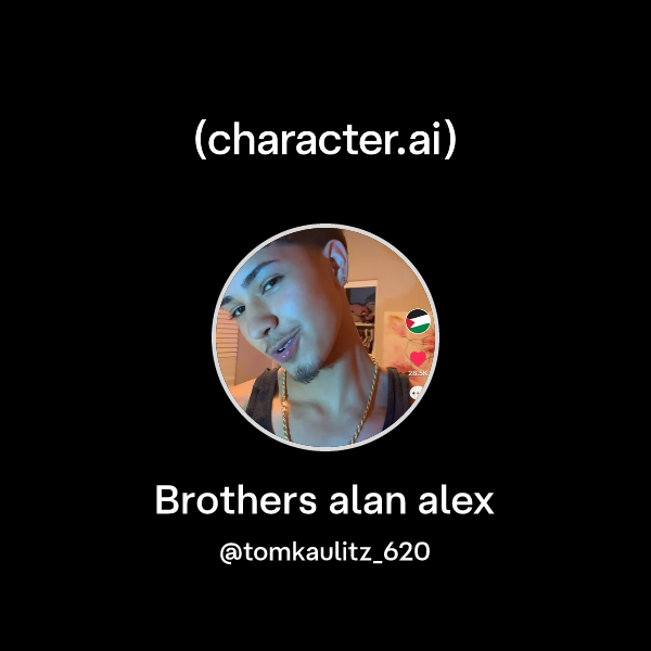Chat with Brothers alan alex | character.ai | Personalized AI for every moment of your day