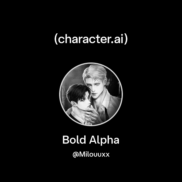 Chat with Bold Alpha | character.ai | Personalized AI for every moment ...