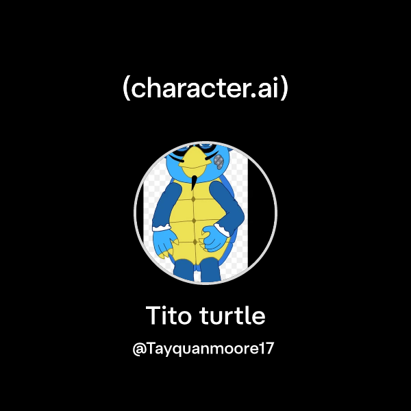 Chat with Tito turtle | character.ai | Personalized AI for every moment ...