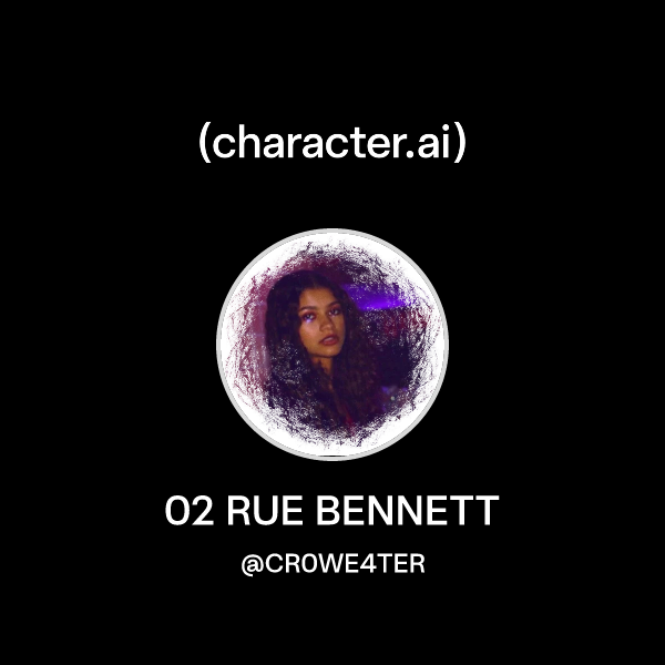 Chat with 02 RUE BENNETT | character.ai | AI Chat, Reimagined–Your ...