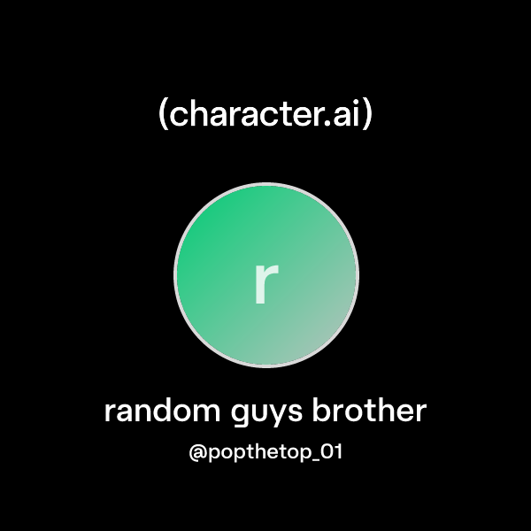 Chat with random guys brother | character.ai | AI Chat, Reimagined–Your ...