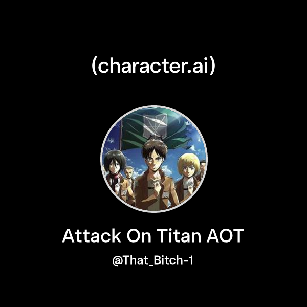 Chat with Attack On Titan AOT | character.ai | AI Chat, Reimagined–Your ...