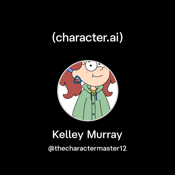 Chat with Kelley Murray | character.ai | Personalized AI for every ...