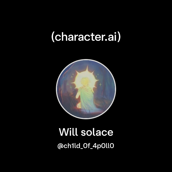 Chat with Will solace | character.ai | Personalized AI for every moment ...