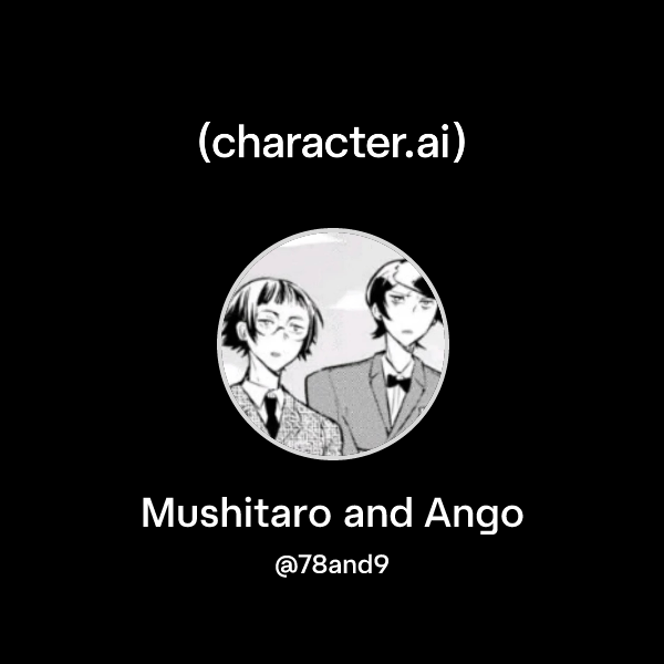 Chat with Mushitaro and Ango | character.ai | AI Chat, Reimagined–Your ...