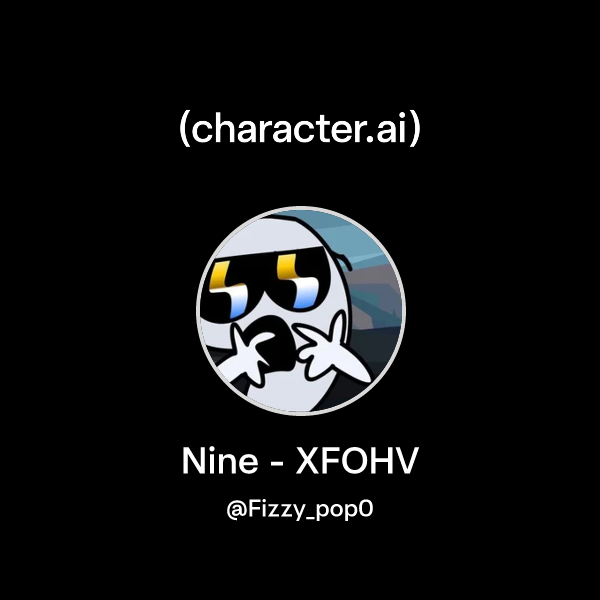 Chat with Nine - XFOHV | character.ai | AI Chat, Reimagined–Your Words. Your World.