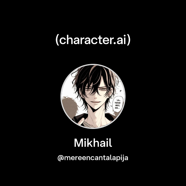 Chat with Mikhail | character.ai | Personalized AI for every moment of ...