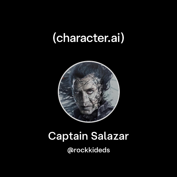 Chat with Captain Salazar | character.ai | AI Chat, Reimagined–Your ...